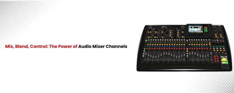 Understanding Audio Mixer Channels: A Simple Guide