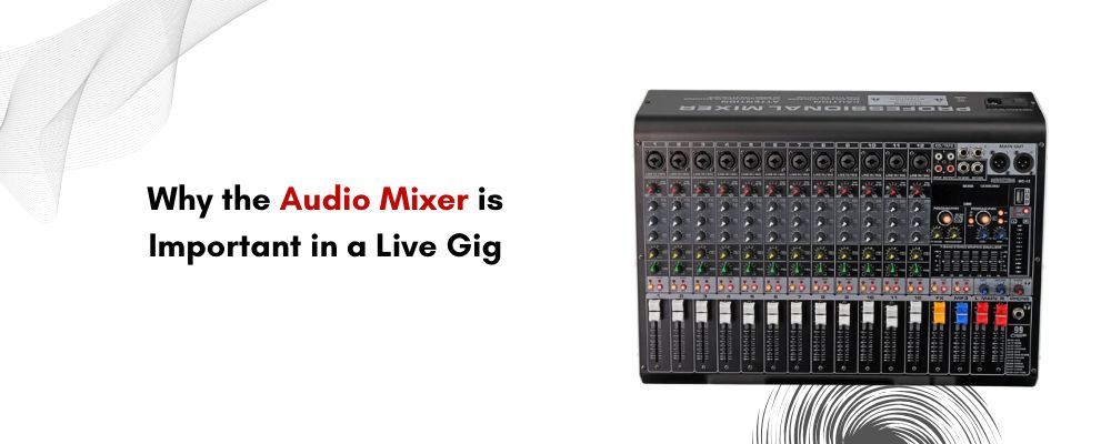 Audio Mixer Setup for Small Band Gigs – The Complete Guide