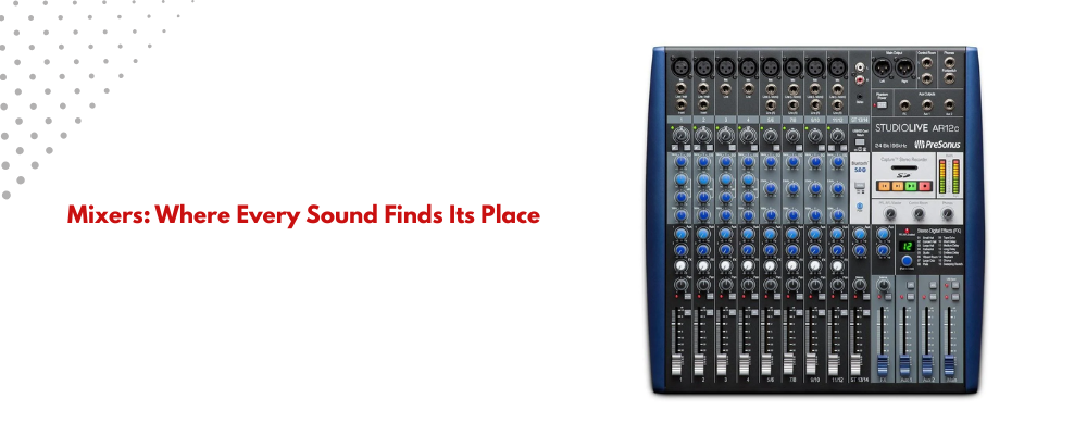 How To Choose The Best Audio Mixer For Your Needs - Audio Mixer
