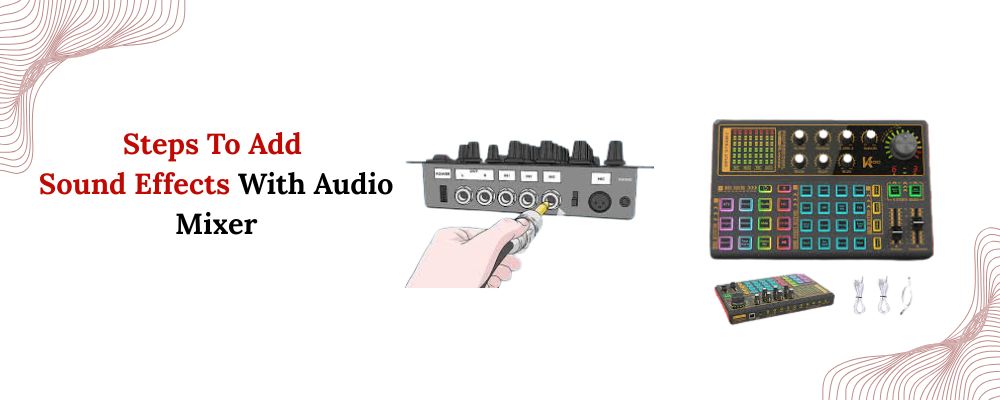 How to Add Sound Effects to Your Podcast Using a Mixer - Audio Mixer